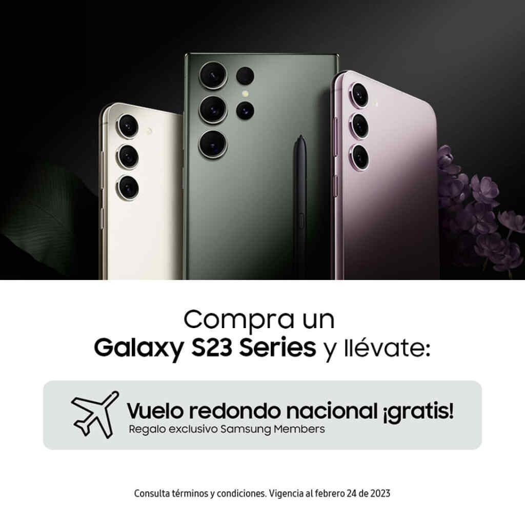 Compra el nuevo Galaxy S23 y recibe gratis un vuelo redondo nacional
