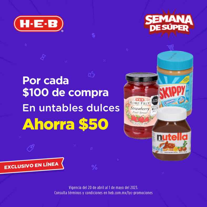 Ofertas HEB Semana de Súper: $50 de ahorro por cada $100 de compra en ...