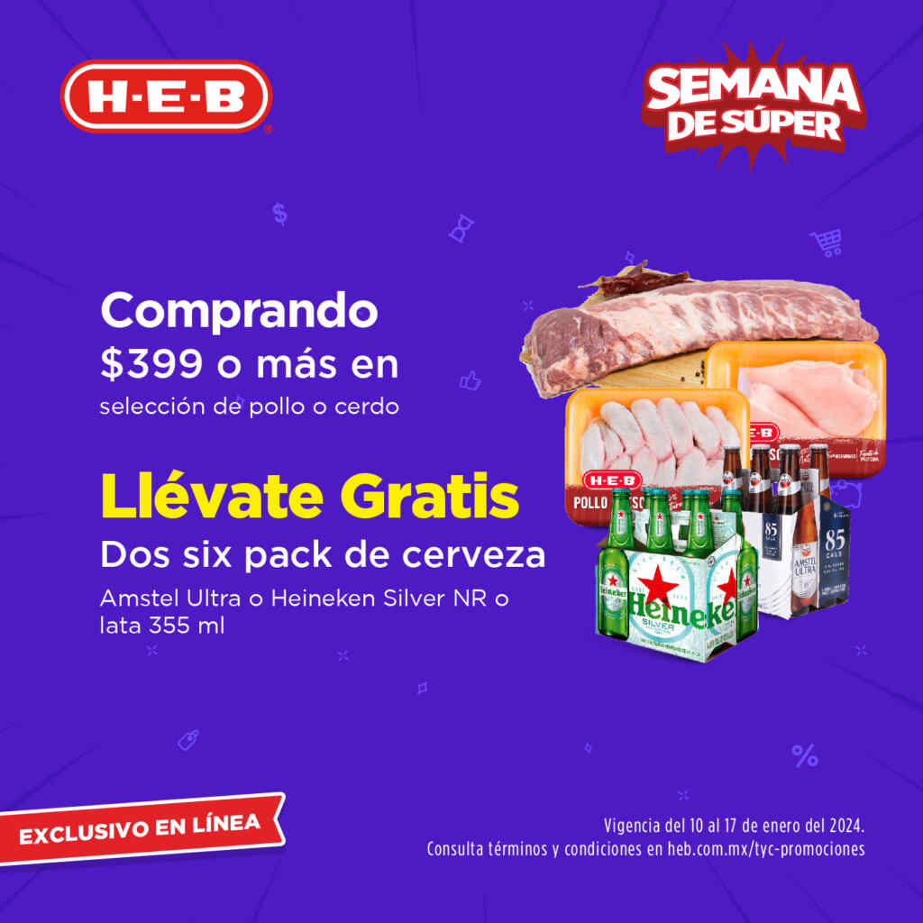 Semana de Súper HEB: Compra $399 o pollo o cerdo y llévate 2 six pack ...